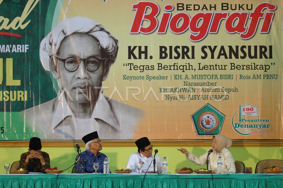 BEDAH BUKU BIOGRAFI KH BISRI SYANSURI | ANTARA Foto BEDAH BUKU BIOGRAFI KH BISRI SYANSURI | ANTARA Foto