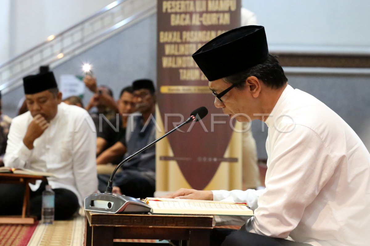 Uji mampu baca Al-quran calon kepala daerah di Aceh | ANTARA Foto Uji mampu baca Al-quran calon kepala daerah di Aceh | ANTARA Foto