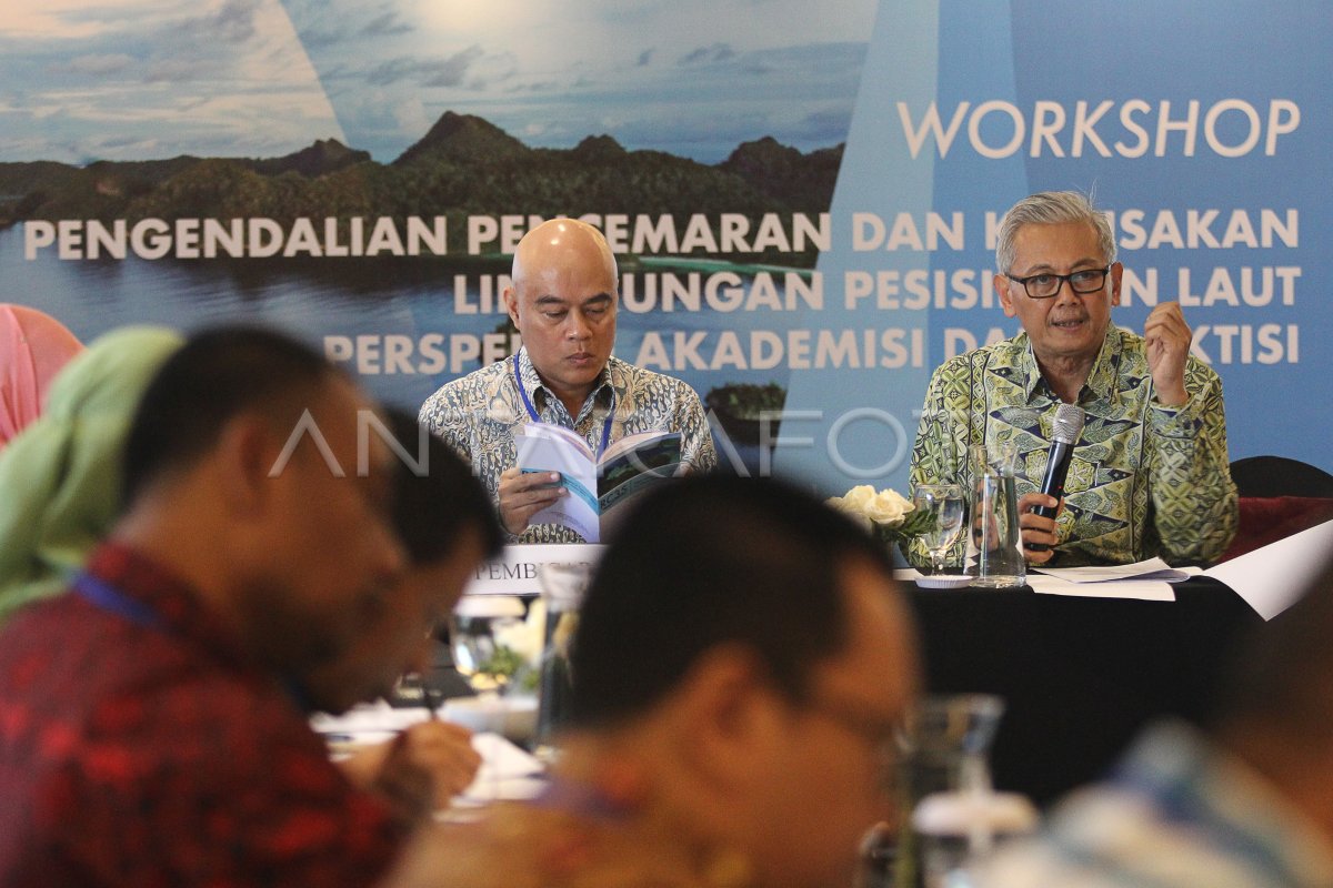 WORSHOP PENGENDALIAN PENCEMARAN DAN KERUSAKAN LINGKUNGAN PESISIR | ANTARA Foto