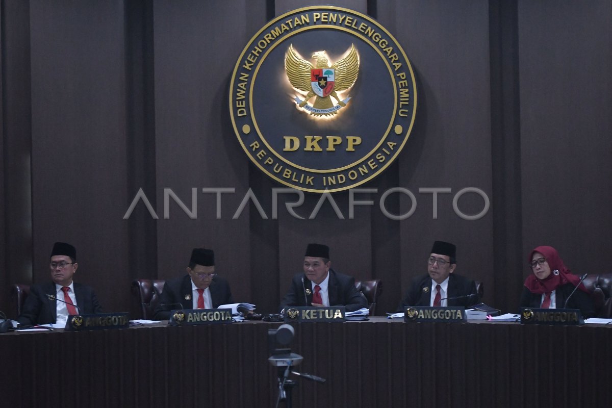 Sidang KEPP penyelenggara pemilu di DKPP | ANTARA Foto Sidang KEPP penyelenggara pemilu di DKPP | ANTARA Foto